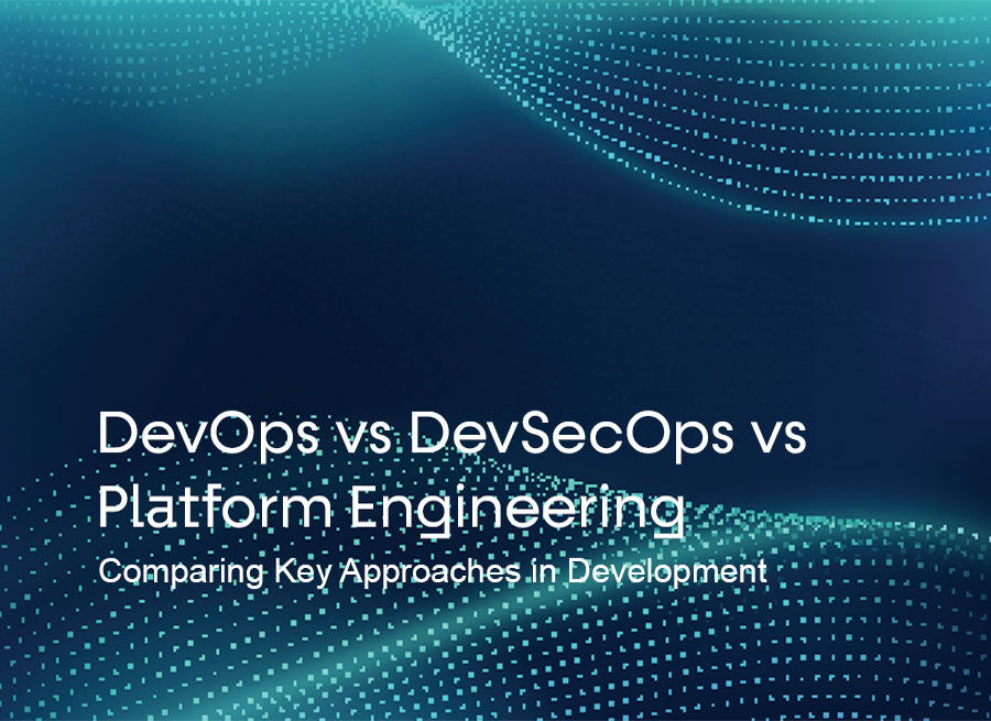 DevOps vs DevSecOps vs Platform Engineering: Know the Difference ...